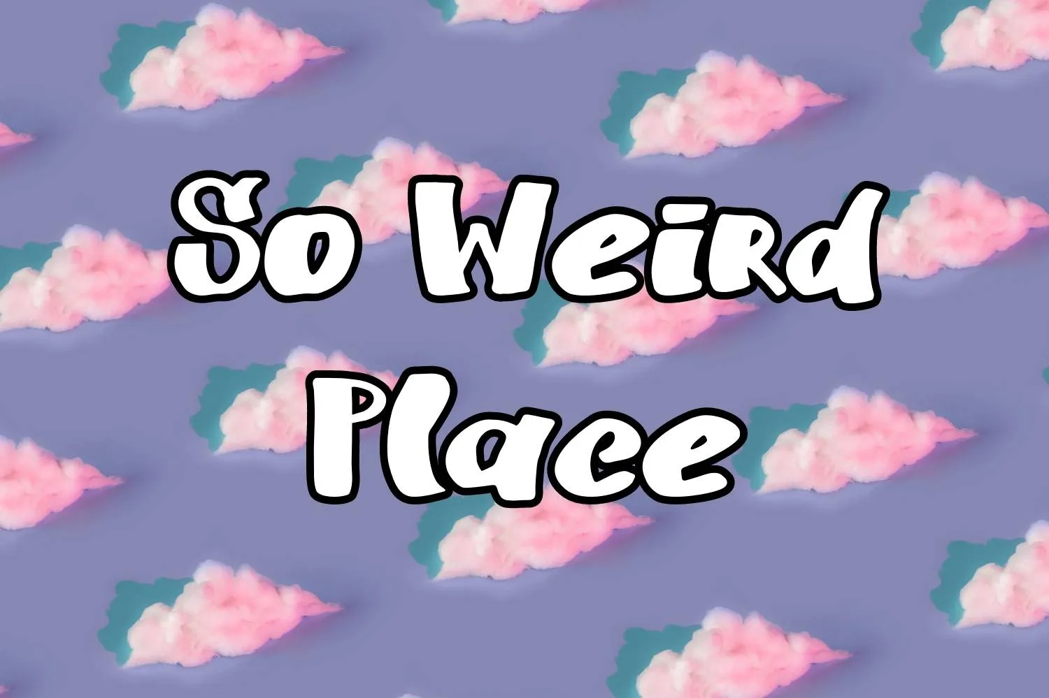 So Weird Place Font