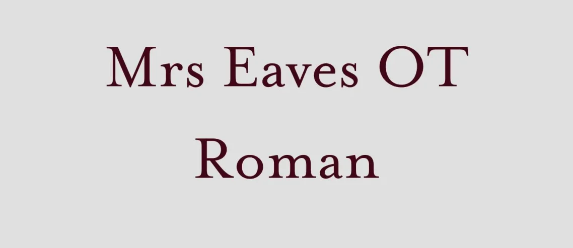 Mrs. Eaves OT Roman Font Free Download